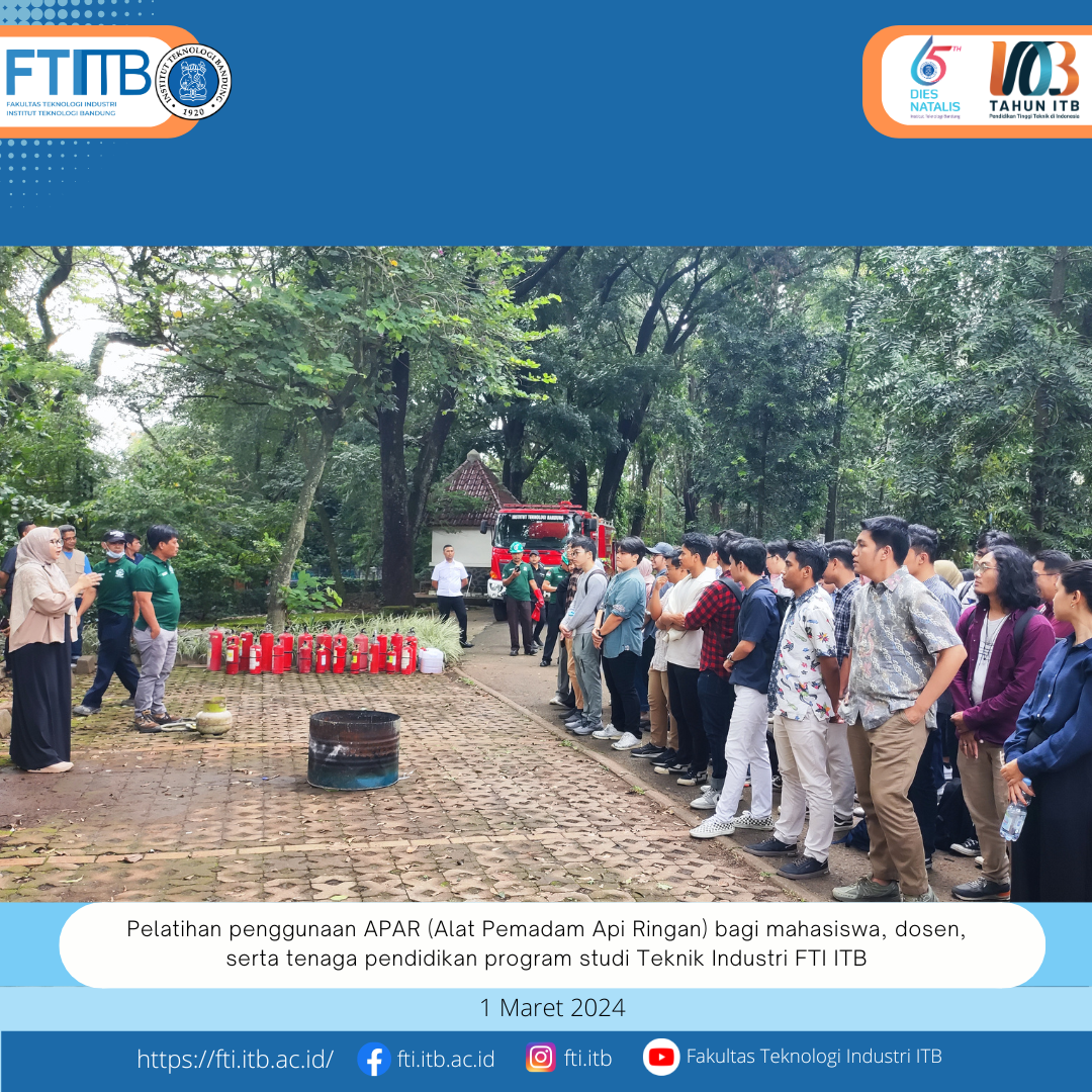 Program studi Teknik Industri Fakultas Teknologi Industri ITB mengadakan pelatihan APAR bagi ...